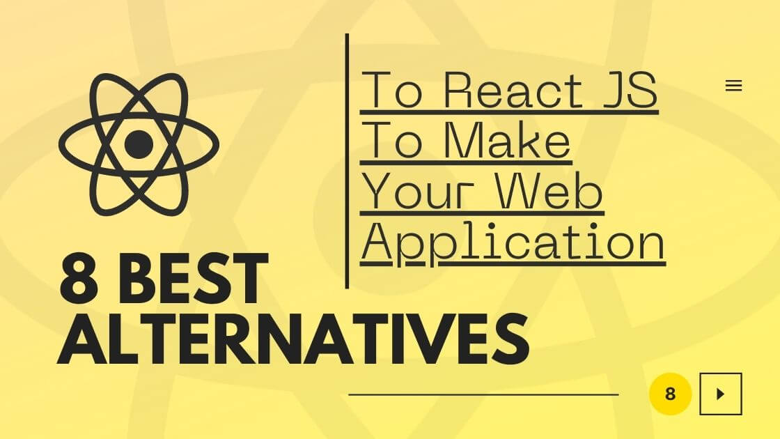 8 Best Alternatives to React JS To Make Your Web Application